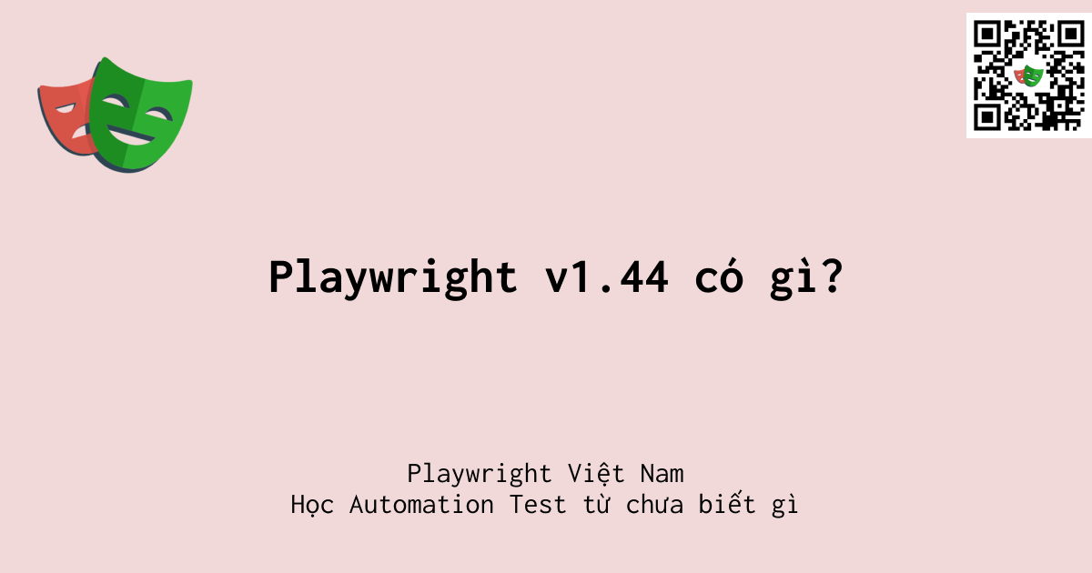 [Vọc Playwright] Có gì mới trong Playwright v1.44? – Playwright Việt ...