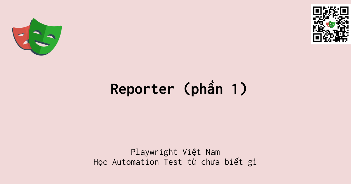 Reporter (phần 1) – Playwright Việt Nam – Học Automation Test từ chưa ...