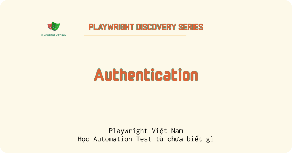 Vọc Playwright Authentication Playwright Việt Nam Học Automation
