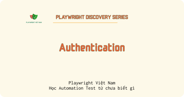 Vọc Playwright Authentication Playwright Việt Nam Học Automation