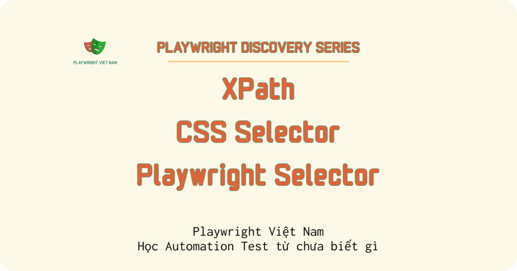[Automation tutorial] Tìm hiểu về Xpath, CSS Selector và Playwright Selector – Playwright Việt ...