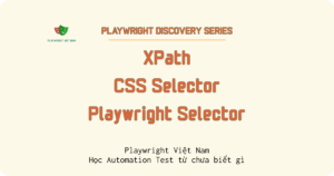 [Automation tutorial] Tìm hiểu về Xpath, CSS Selector và Playwright Selector – Playwright Việt ...