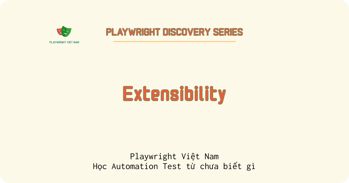 Vọc Playwright Extensibility Playwright Việt Nam Học Automation Test Từ Chưa Biết Gì